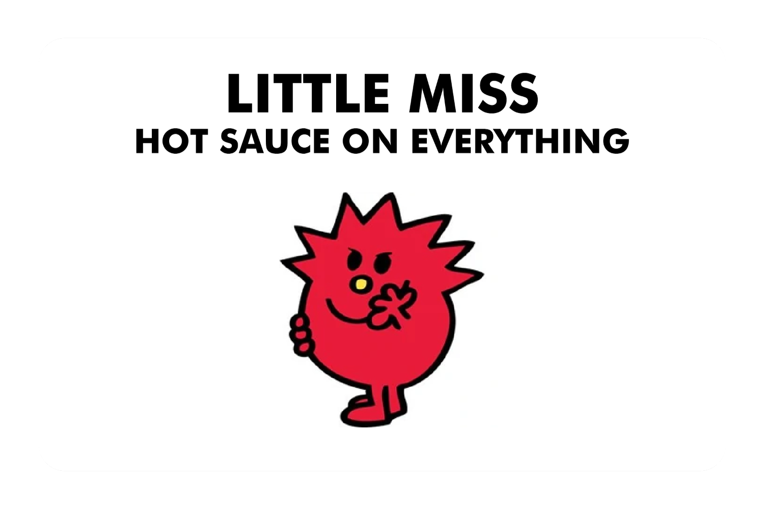 Little Miss Hot Sauce On Everything